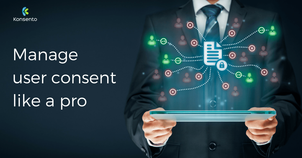 What Is A User Consent In Gdpr And How Does It Affect Me
